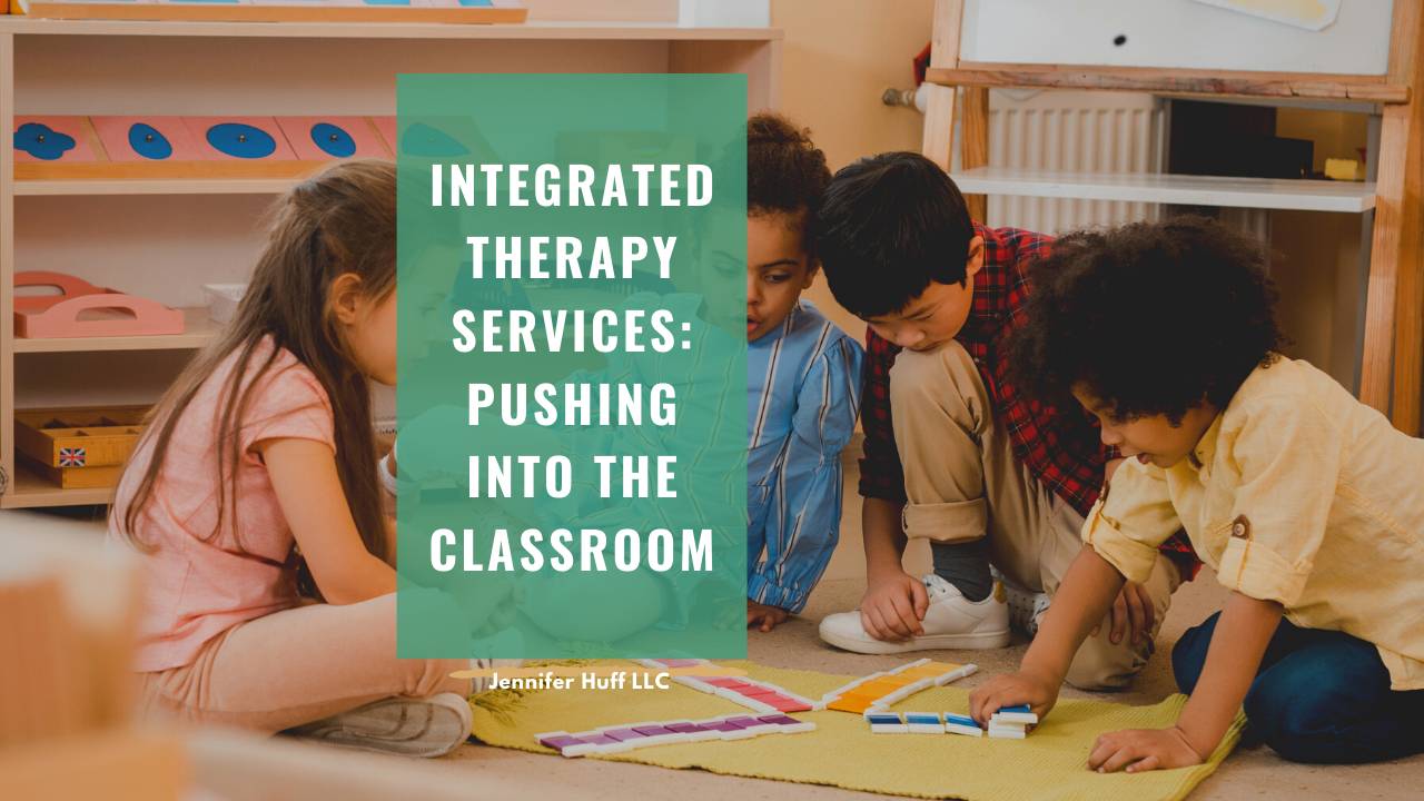 Integrated Therapy Services: Pushing into the Classroom