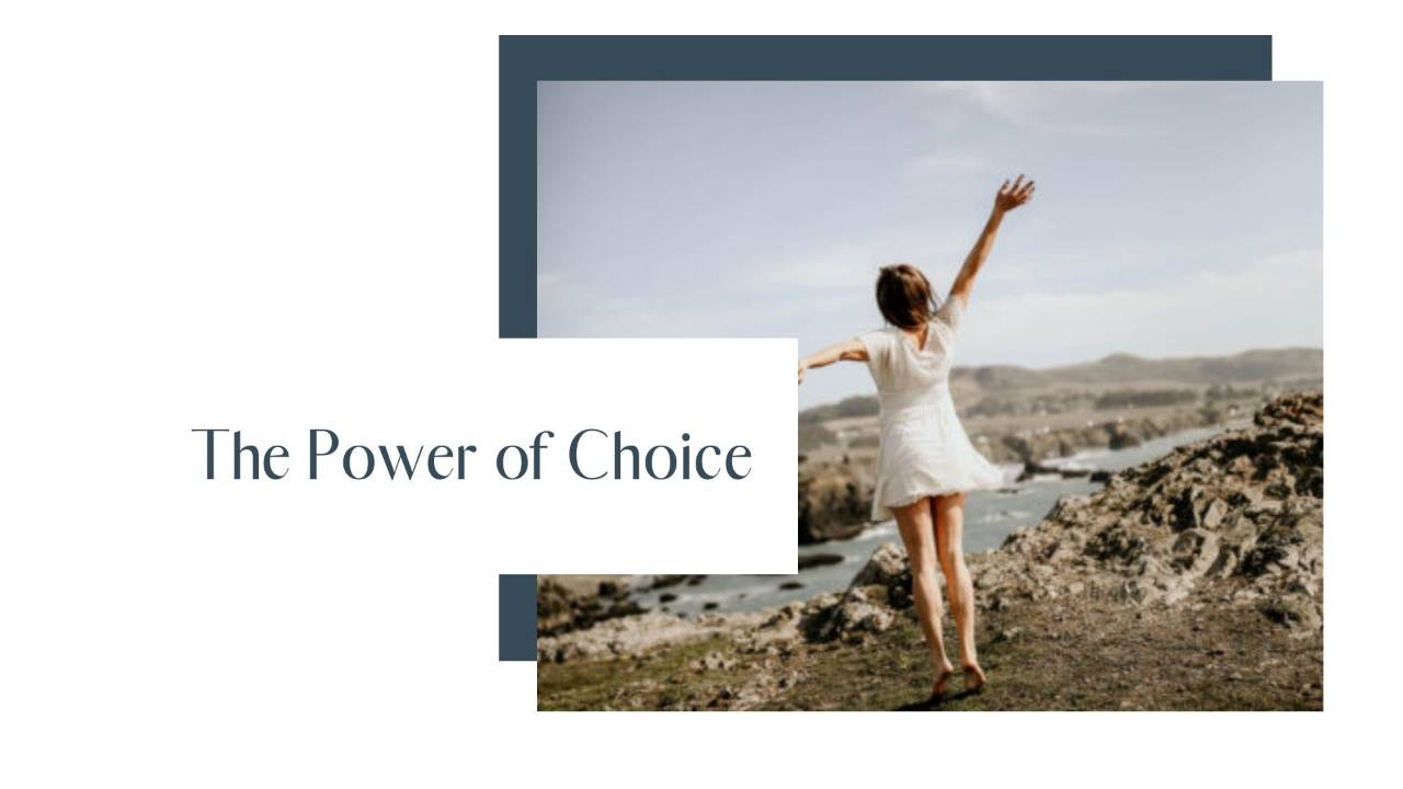 The Power of Choice