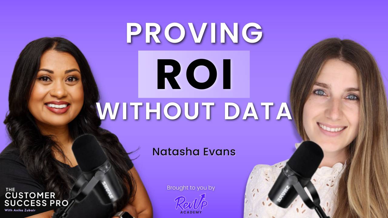 How to Prove ROI When Your Product Does Not with Natasha Evans