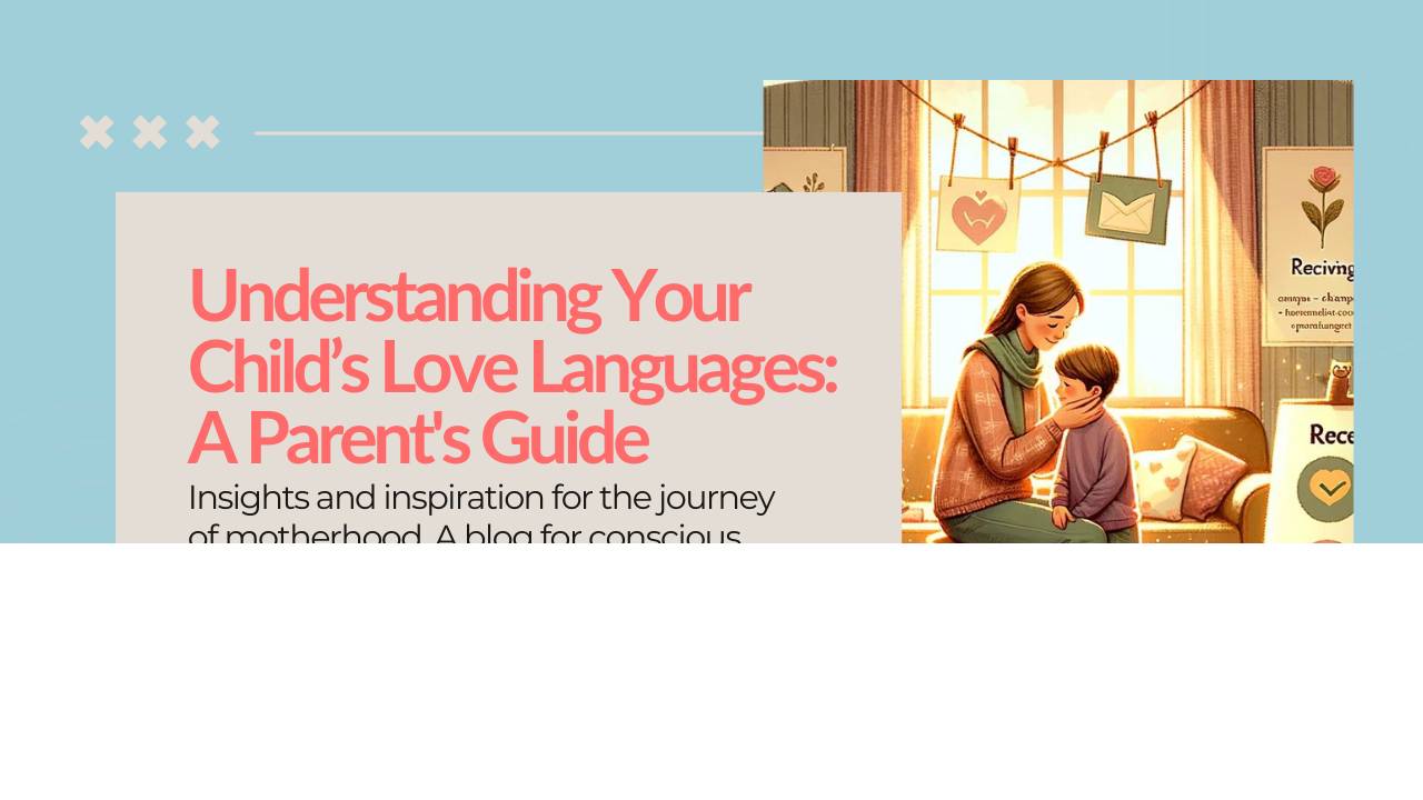 Understanding Your Child’s Love Languages: A Parent's Guide