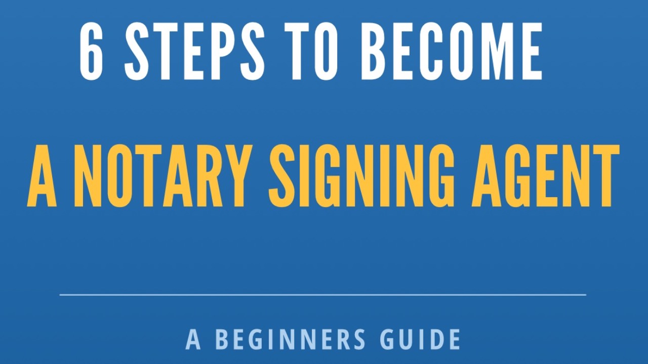 6 Steps to Become a Notary Signing Agent