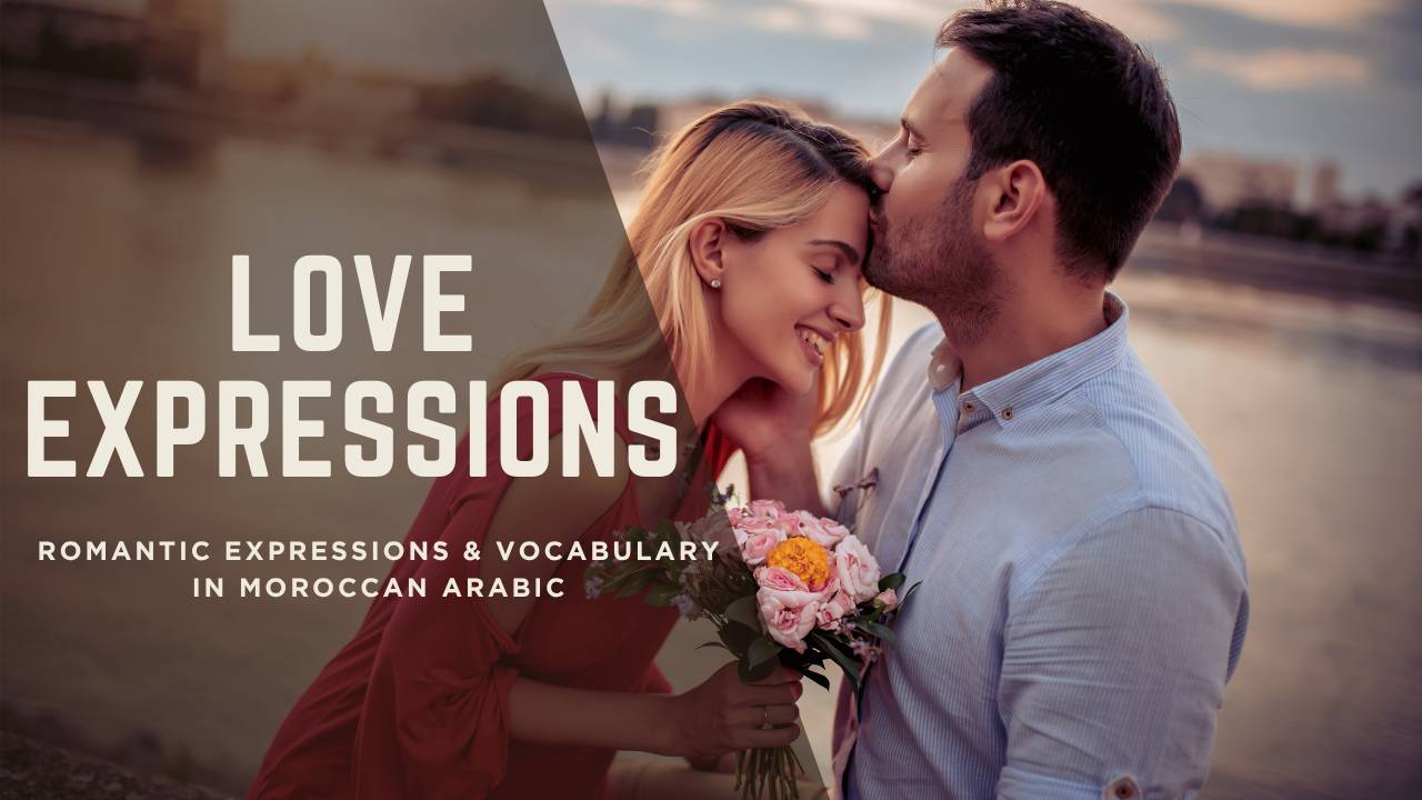 Love in Darija: Love Expressions & Vocabulary in Moroccan Arabic