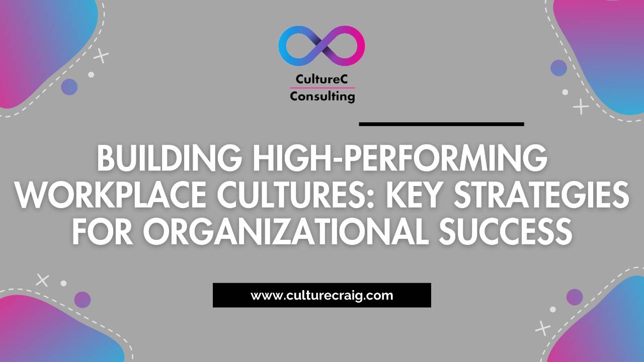 10 Keys to High-Performance Workplace Culture