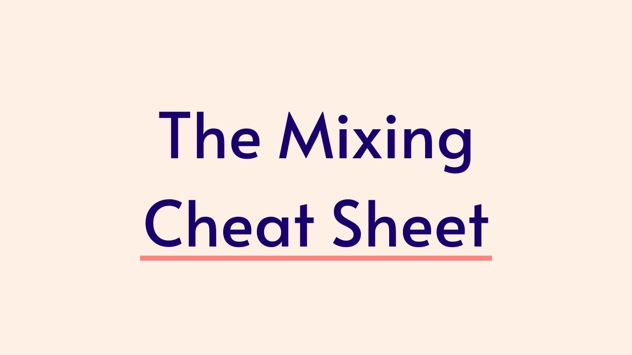 Download the Mixing Cheat Sheet from DIY Music Guide