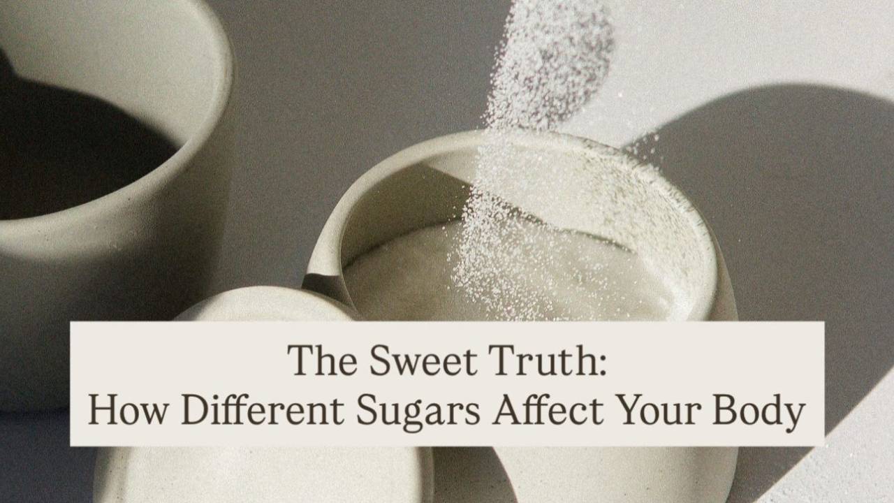 The Sweet Truth: How Different Sugars Affect Your Body