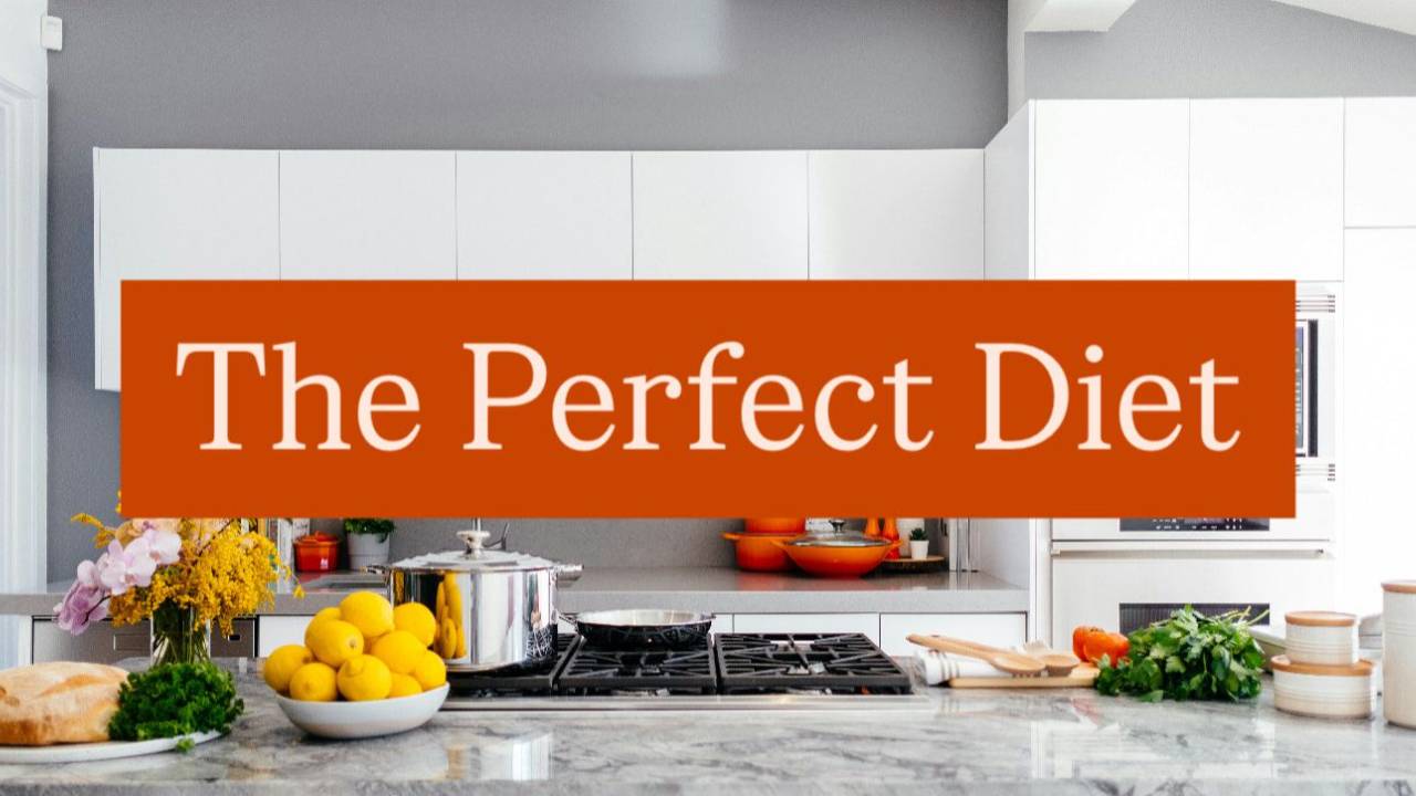 The Perfect Diet