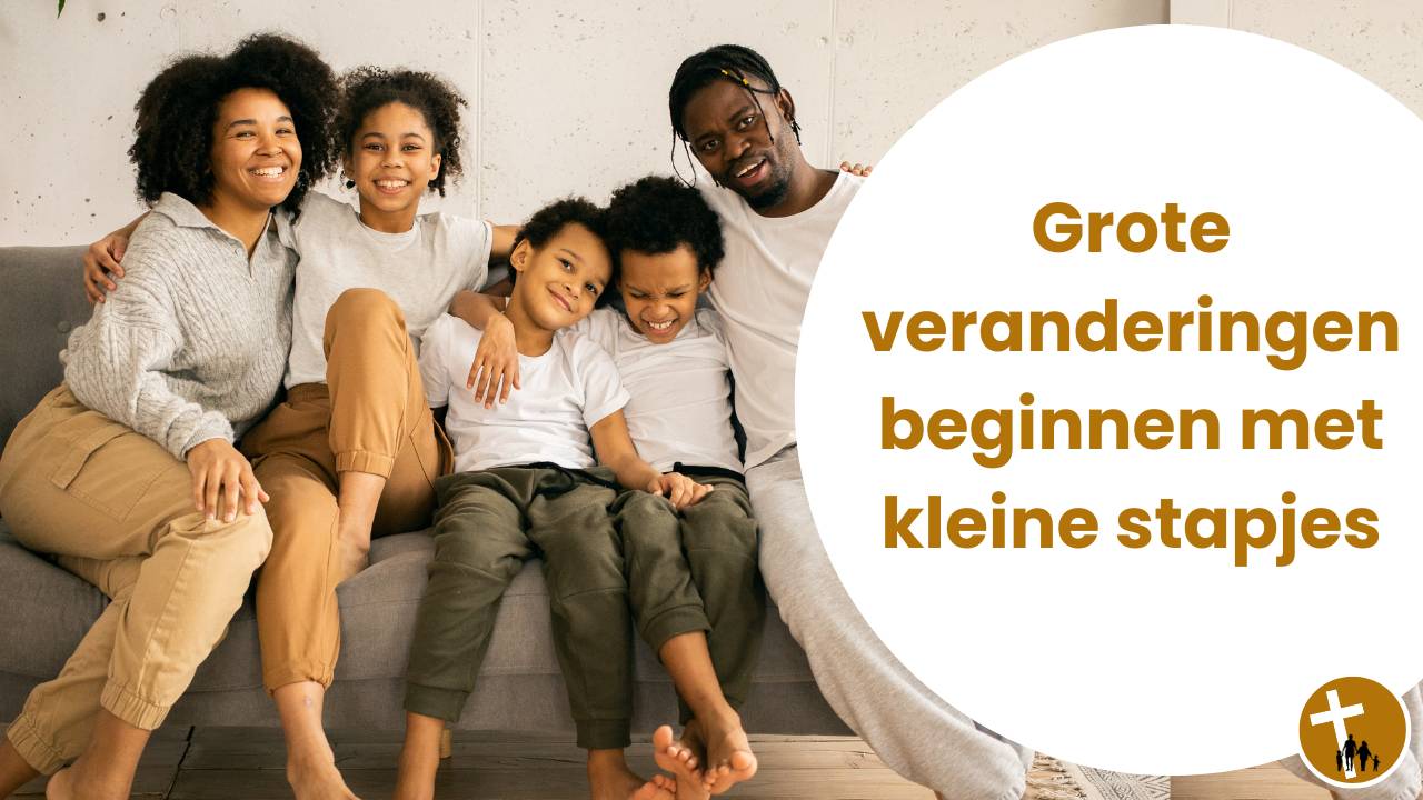 Grote veranderingen beginnen met kleine stapjes