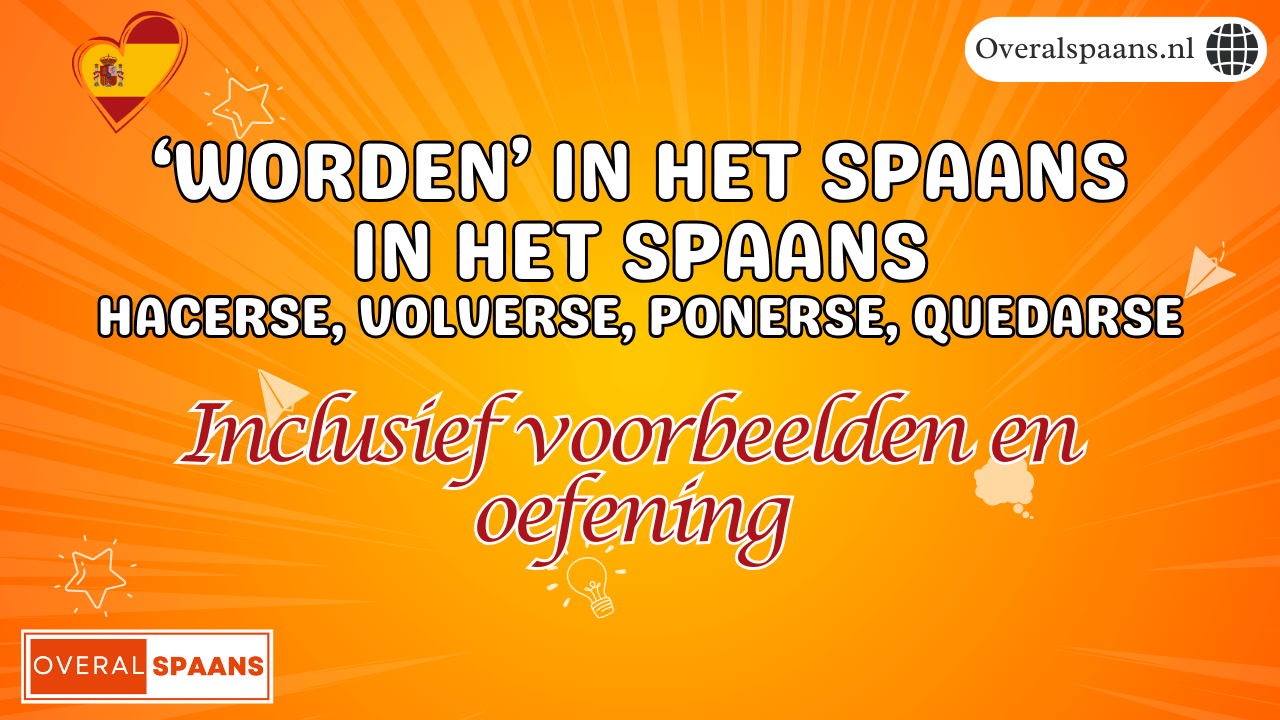 Worden in het Spaans: hacerse, volverse, ponerse, quedarse