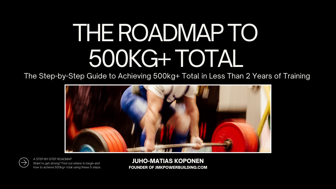 The Roadmap to a 500kg+ Total – Powerlifting Guide for Strength Gains