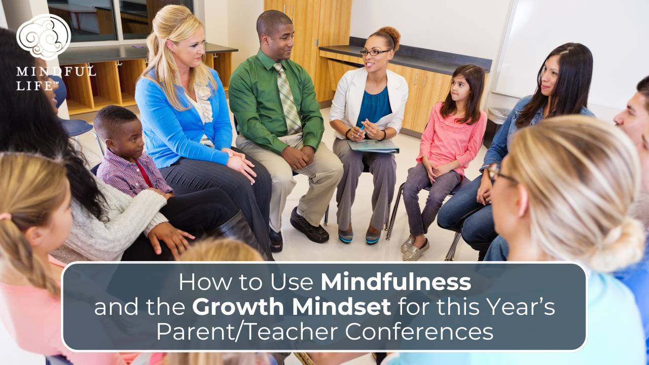Mindfulness & Growth Mindset for Parent-Teacher Conferences