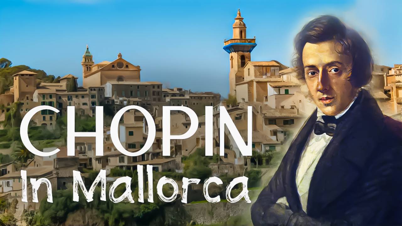 Chopin y su vida en Mallorca