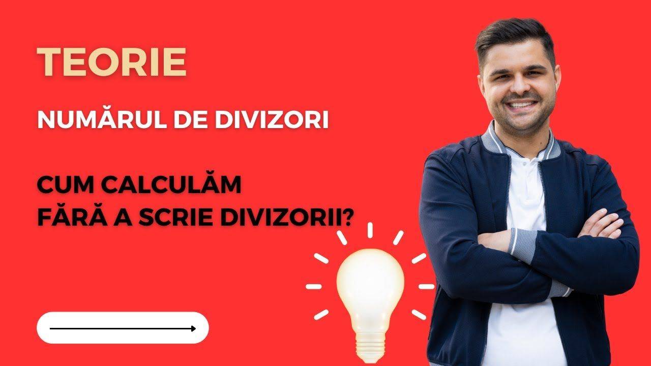 Cum calculăm câți divizori are un număr, fără a scrie divizorii?