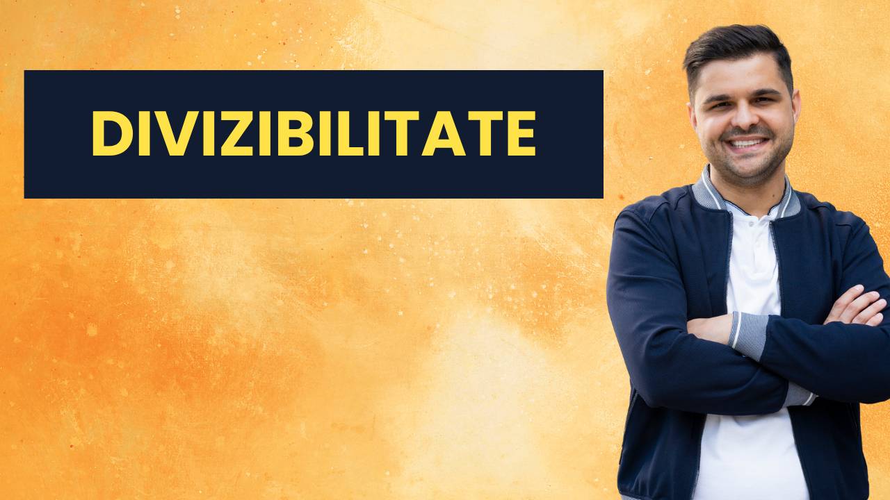 Exercițiu rezolvat - Divizibilitate, clasa a VI-a