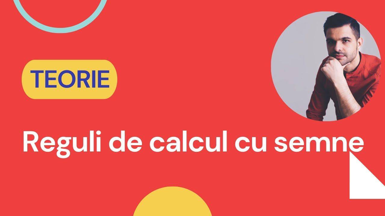 Teorie: Reguli de calcul cu semne (numere întregi). Clasa a VI-a.