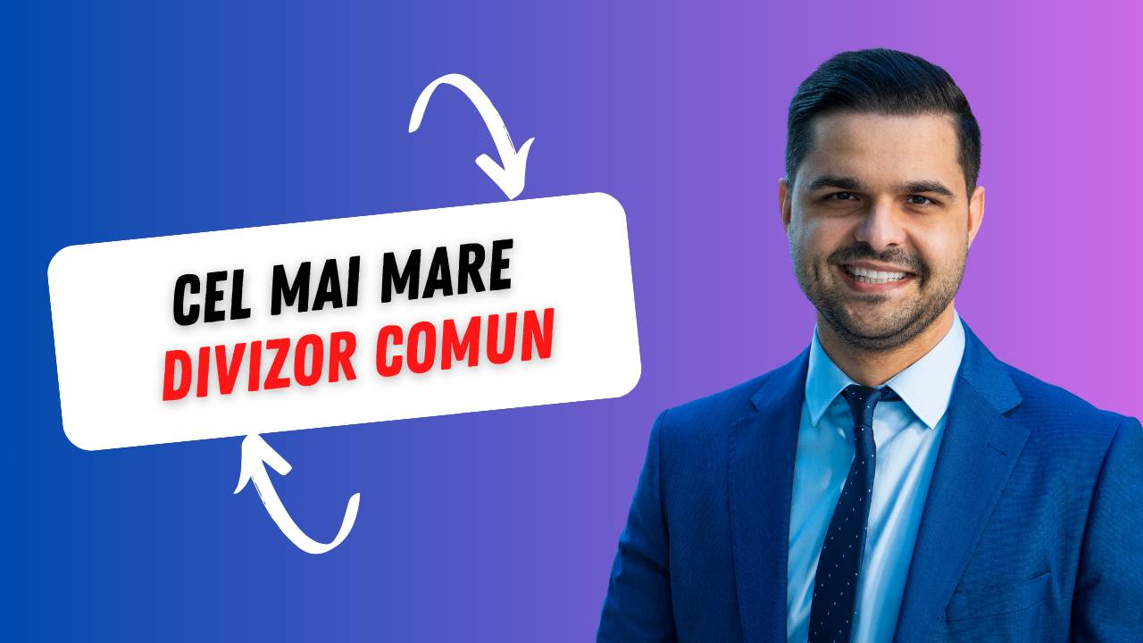 Exercițiu rezolvat - Cel mai mare divizor comun, clasa a VI-a