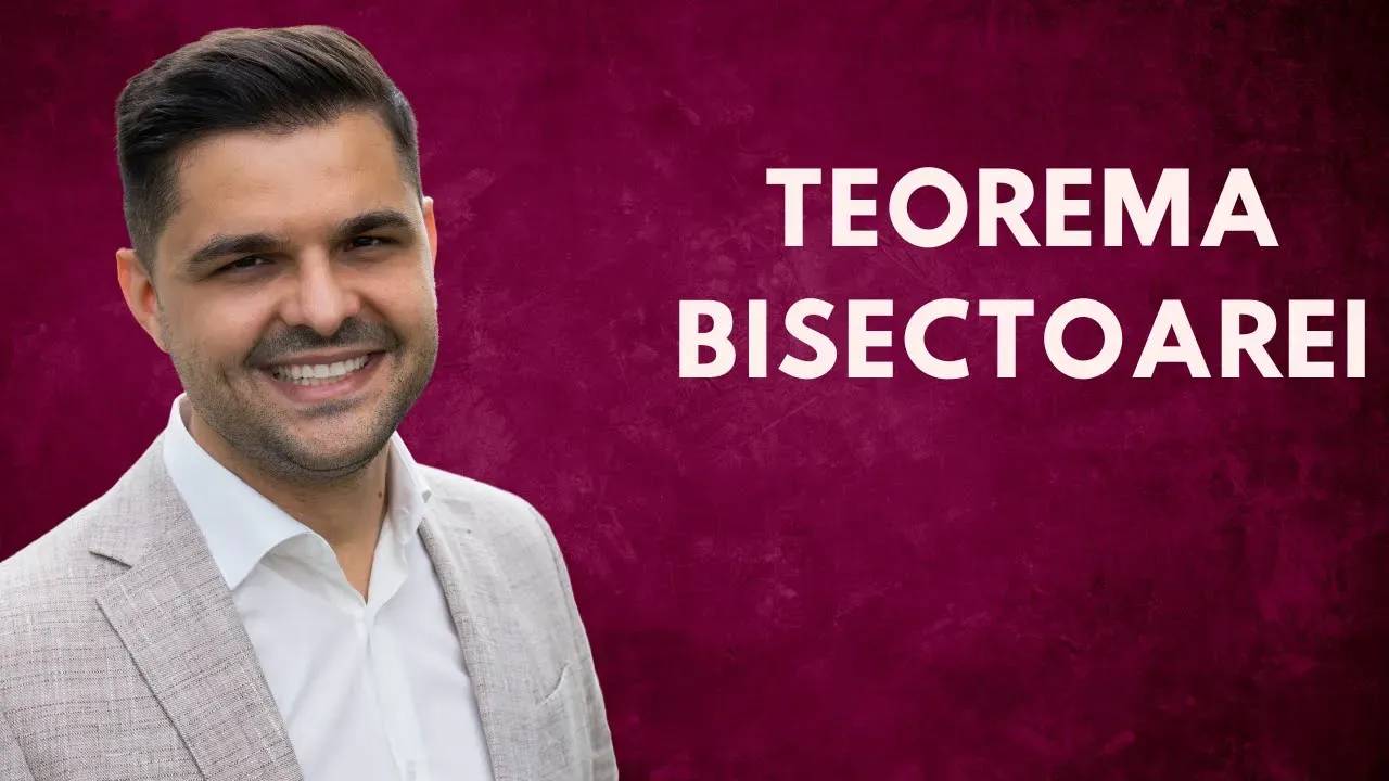 Clasa a VII-a: Teorema BISECTOAREI