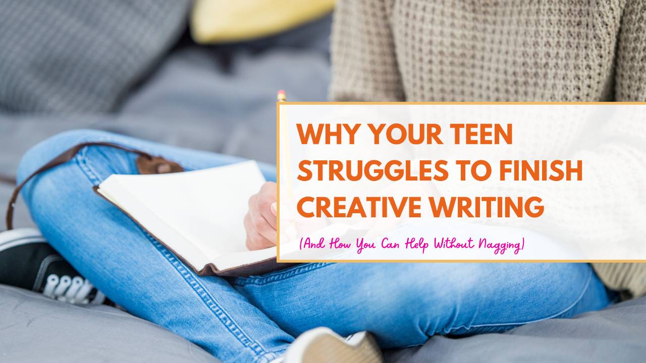 Why Your Teen Struggles to Finish Creative Writing