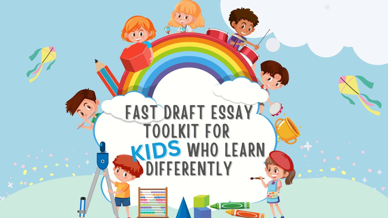 The Fast Draft Toolkit for KIDS Who Learn Differently