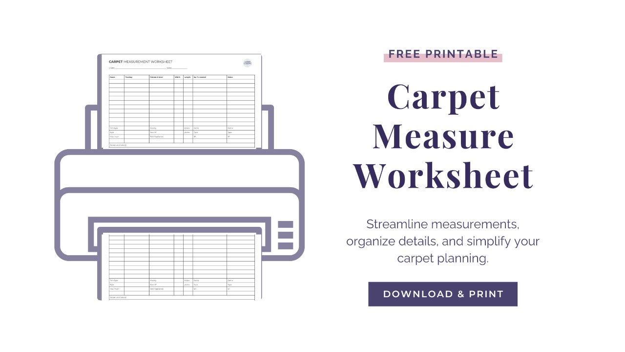 Master Carpet Measurements with These Pro Tips & Free Worksheet