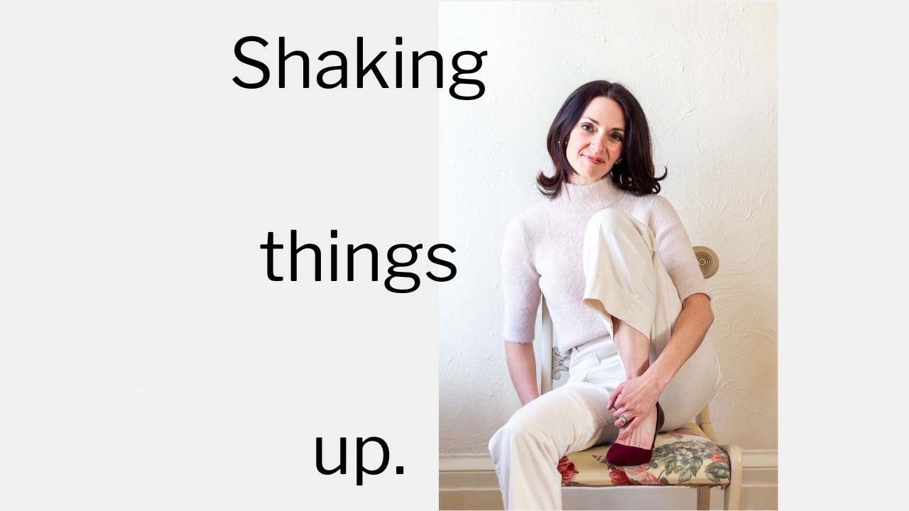 Shaking things up.
