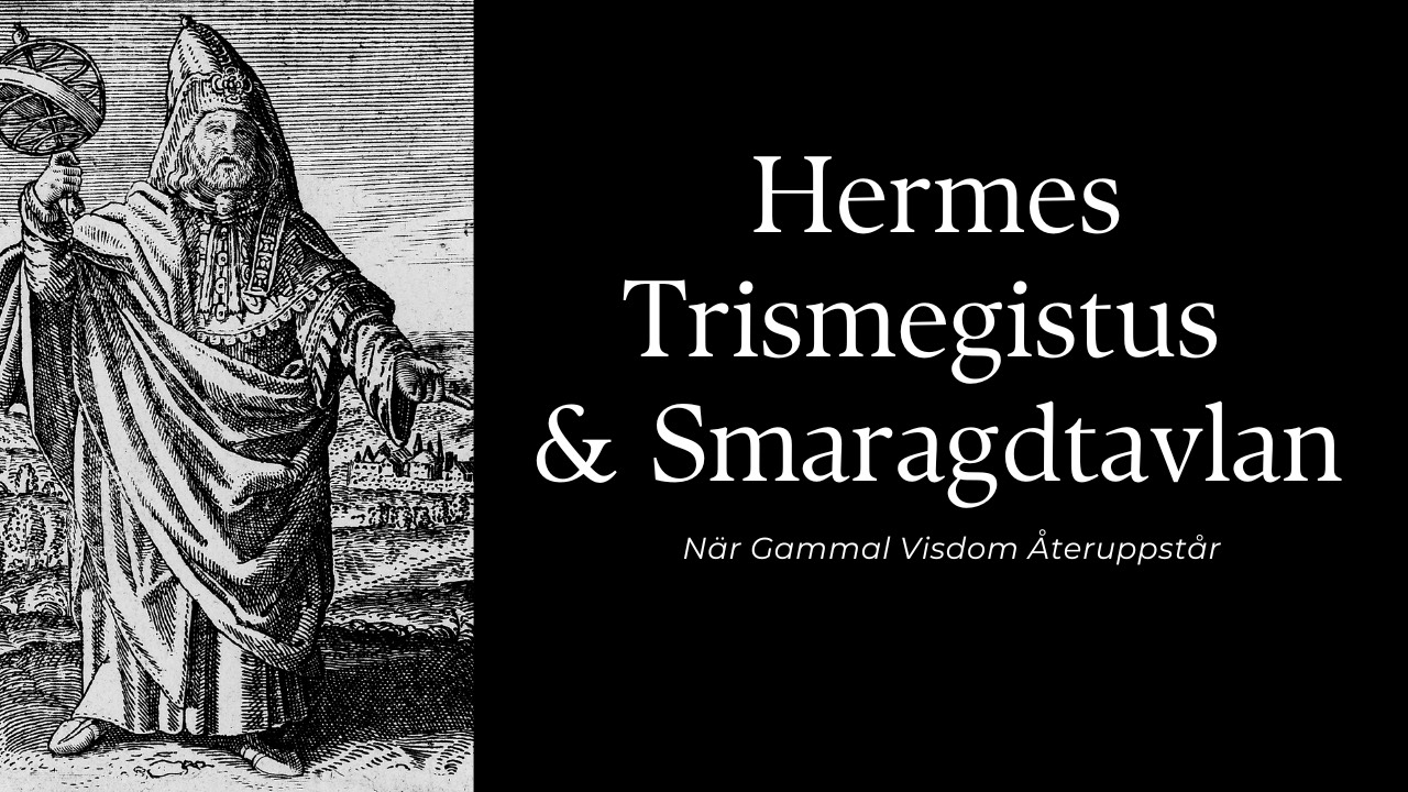 Hermes Trismegistus och Smaragdtavlan: När Gammal Visdom Återuppstår
