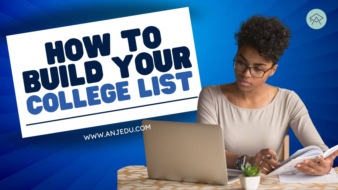 How to Build Your College List | Anja Education Consultants