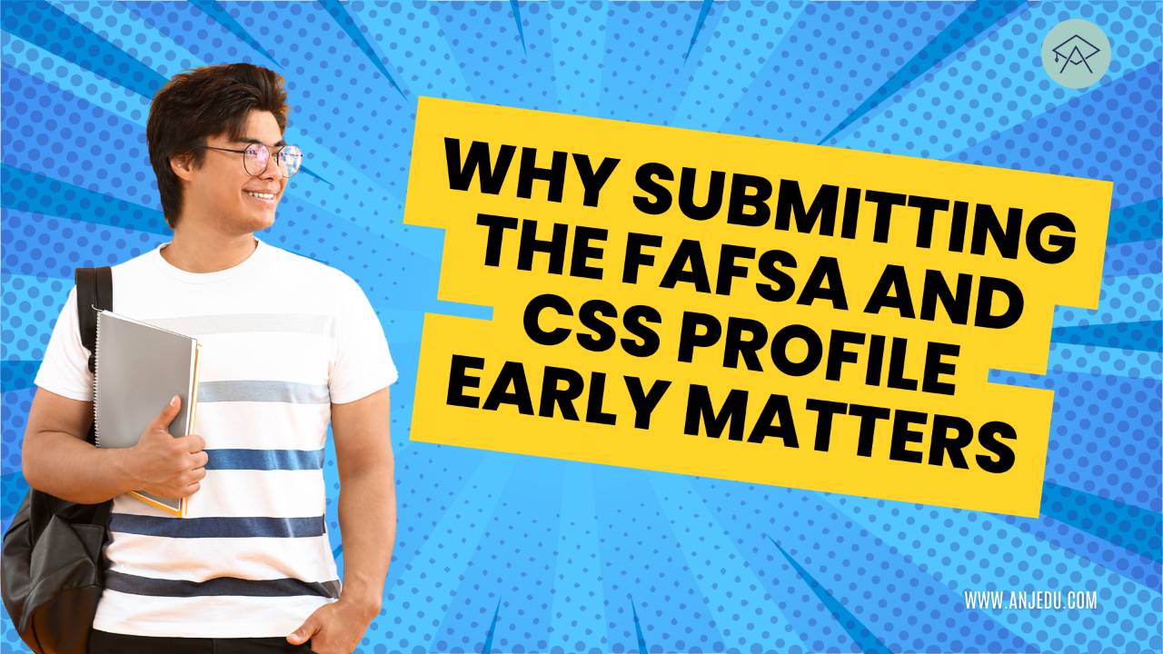 FAFSA and CSS Profile | Anja Education Consultants