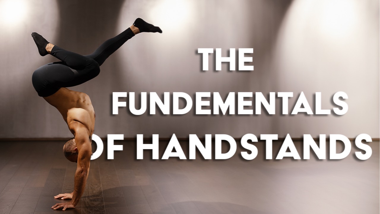 The Fundamentals Of Handstands