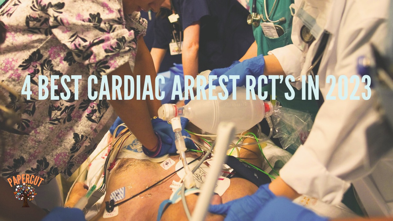 4 of the best cardiac arrest RCT's of 2023