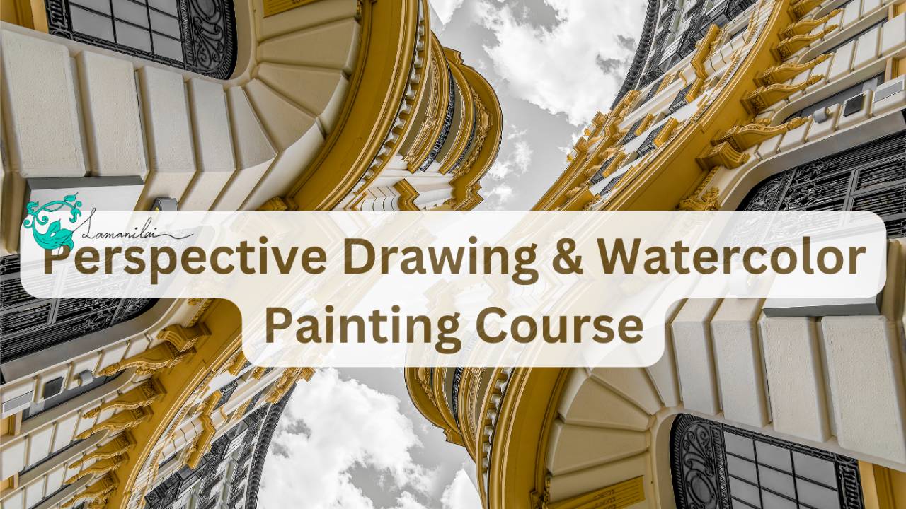 Perspective Drawing And Watercolors Courses | Samanilai