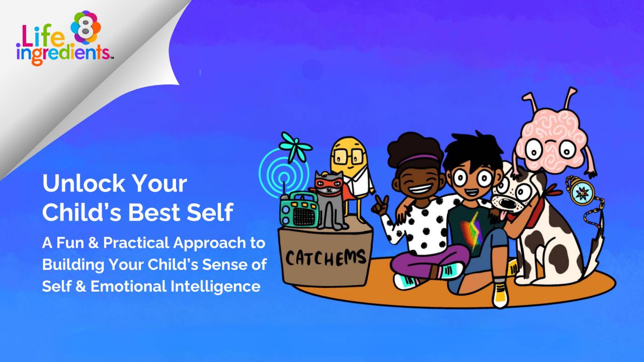 Life Ingredients | Unlock Your Child's Best Self