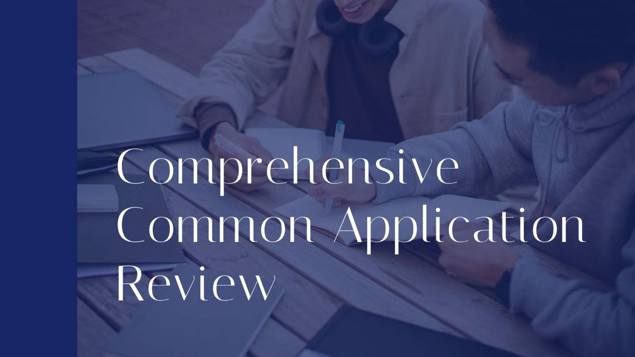 Comprehensive Common Application Review | Educated Pathways