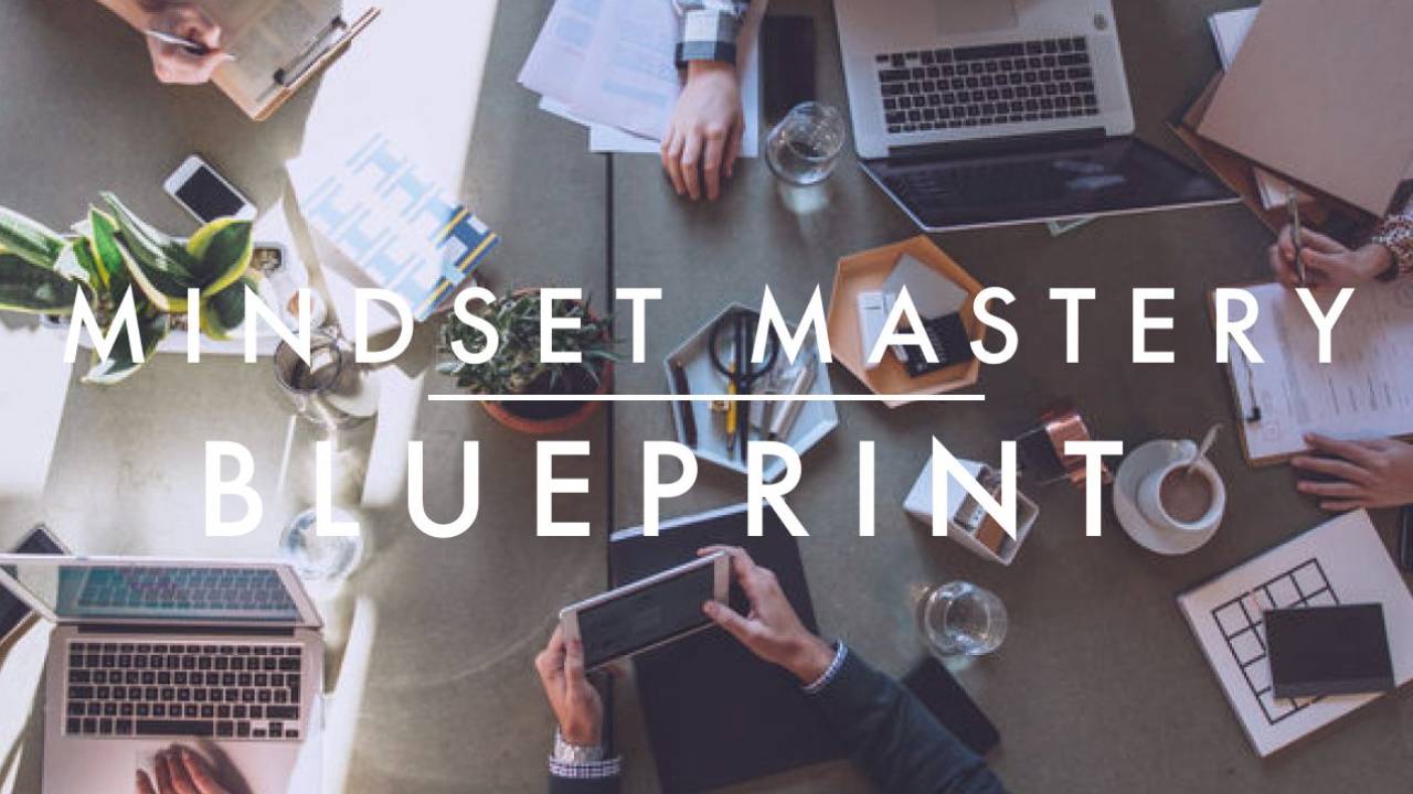 The Mindset Mastery Blueprint