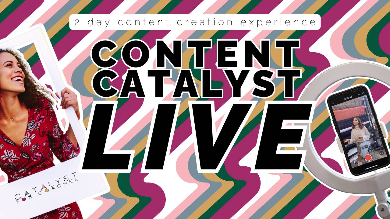 Content Catalyst LIVE | Create, Film & Elevate Your Brand in 2 Days