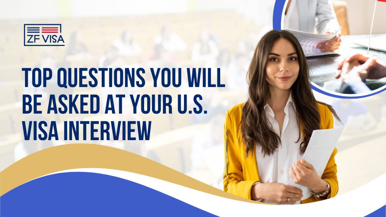 Top Questions you will be asked at your U.S. Visa Interview