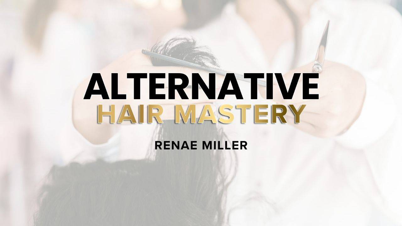 Alternative Hair Mastery | Renae Miller