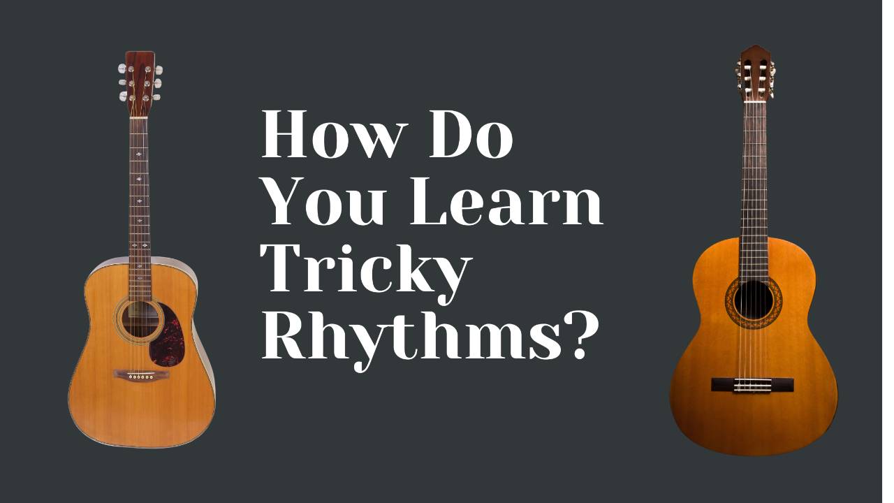 How Do You Learn Tricky Rhythms?