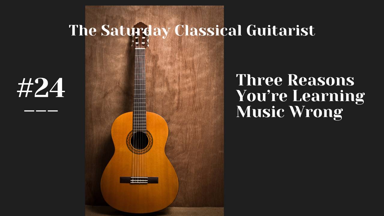 Three Reasons You’re Learning Music Wrong