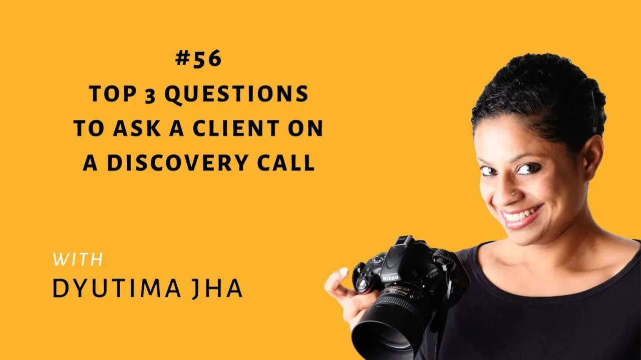 #56 - Top 3 questions to ask a client on a discovery call