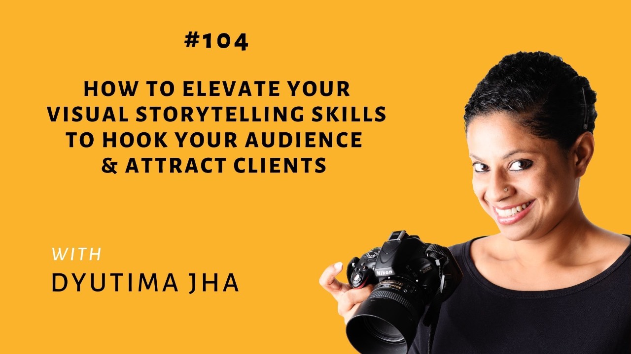 Visual storytelling skills to hook your audience & attract clients