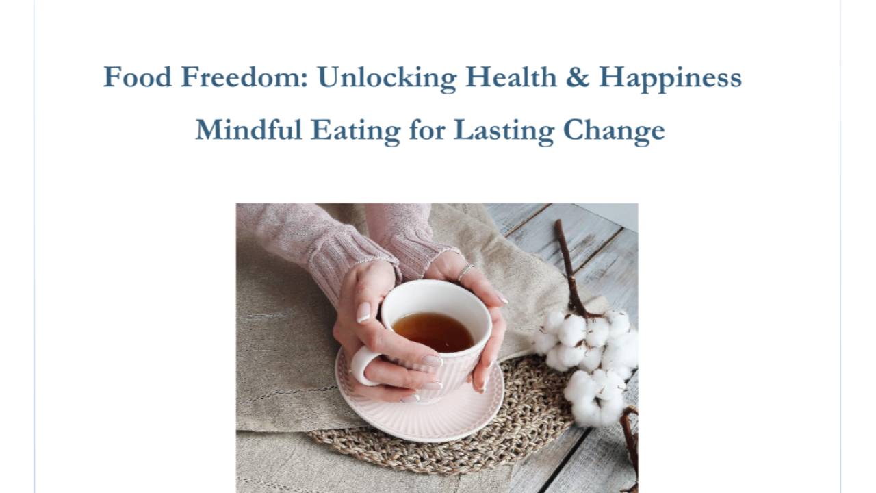 Food Freedom Mindful Eating for Lasting Change