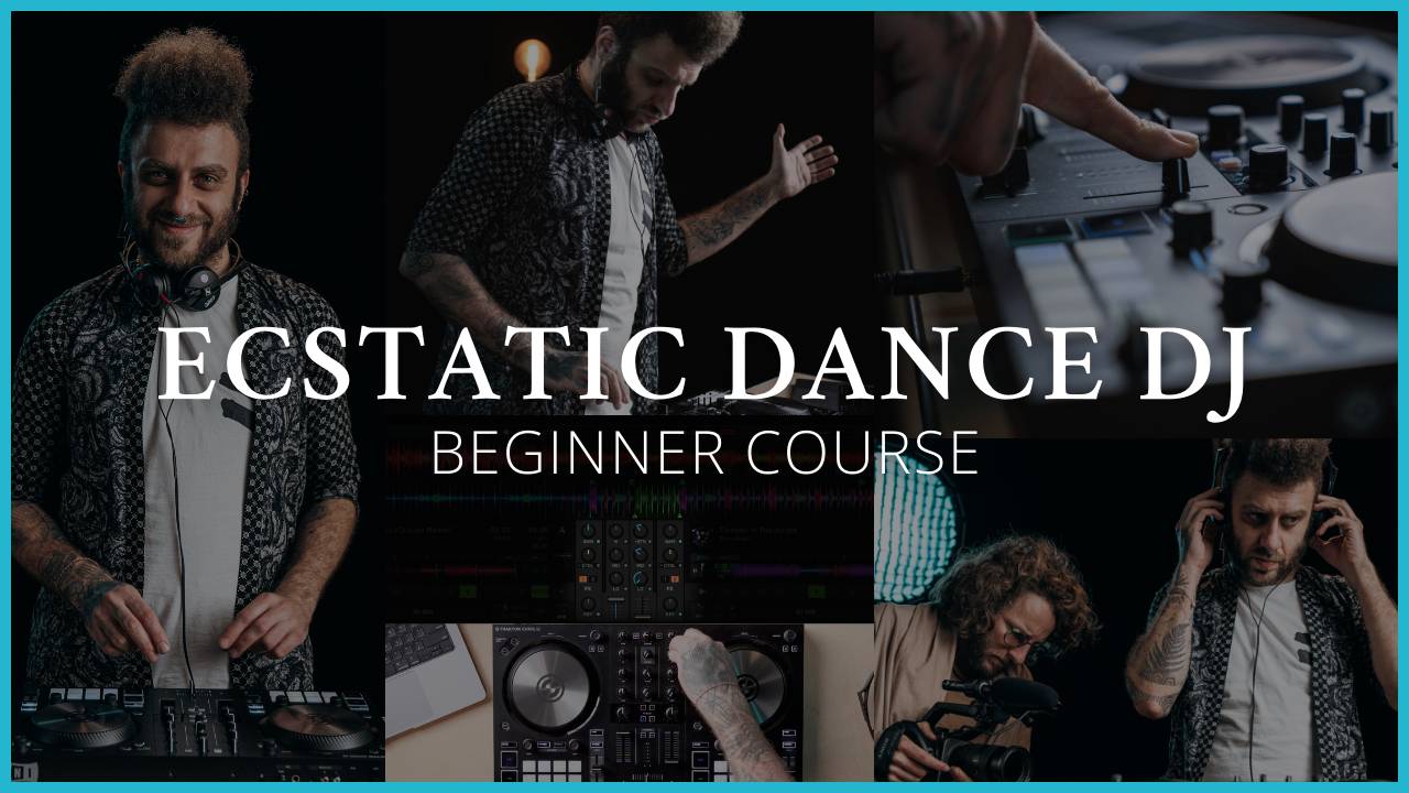 Ecstatic Dance DJ Course for Beginners