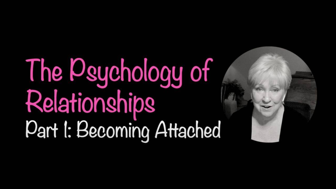 The Psychology of Relationships: Becoming Attached