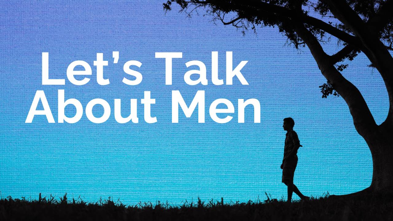 Understanding Men, Part 1