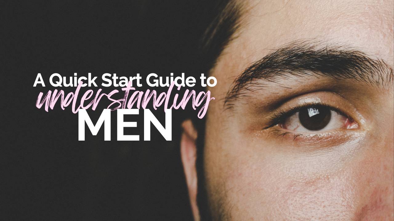 A Quick Start Guide to Understanding Men & Marriage