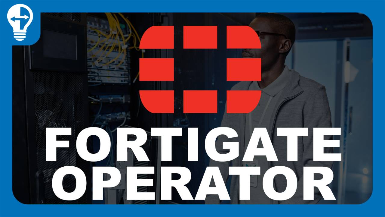 Formation FortiGate Operator 7.6 — Cours Complet en Français