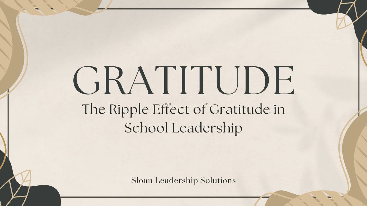 The Ripple Effect of Gratitude in School Leadership