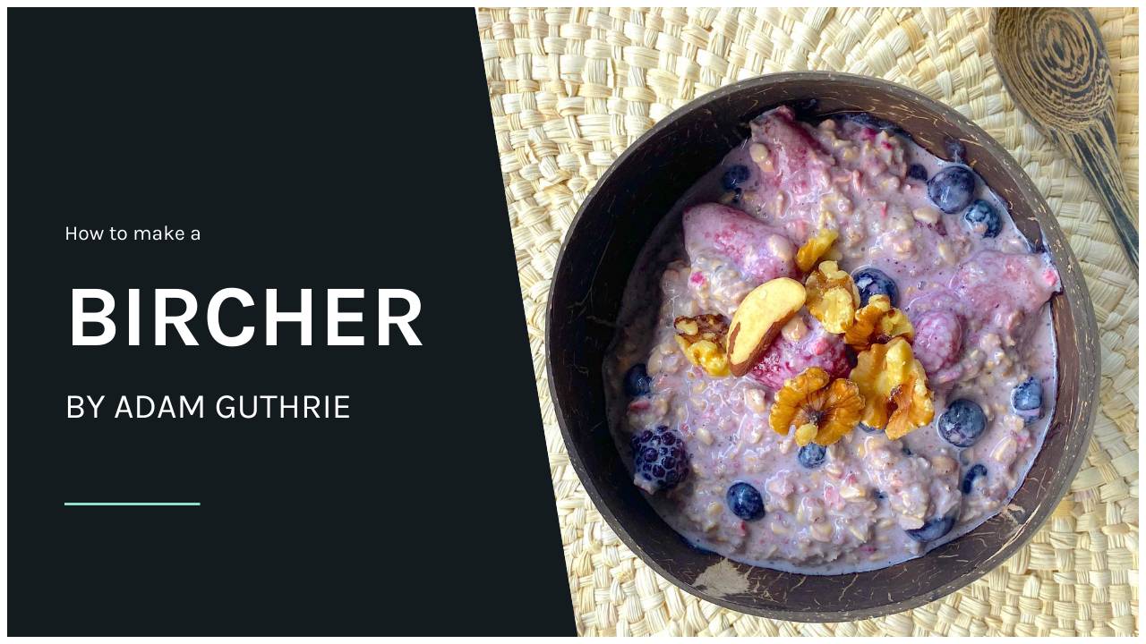 Bircher Recipe | Adam Guthrie