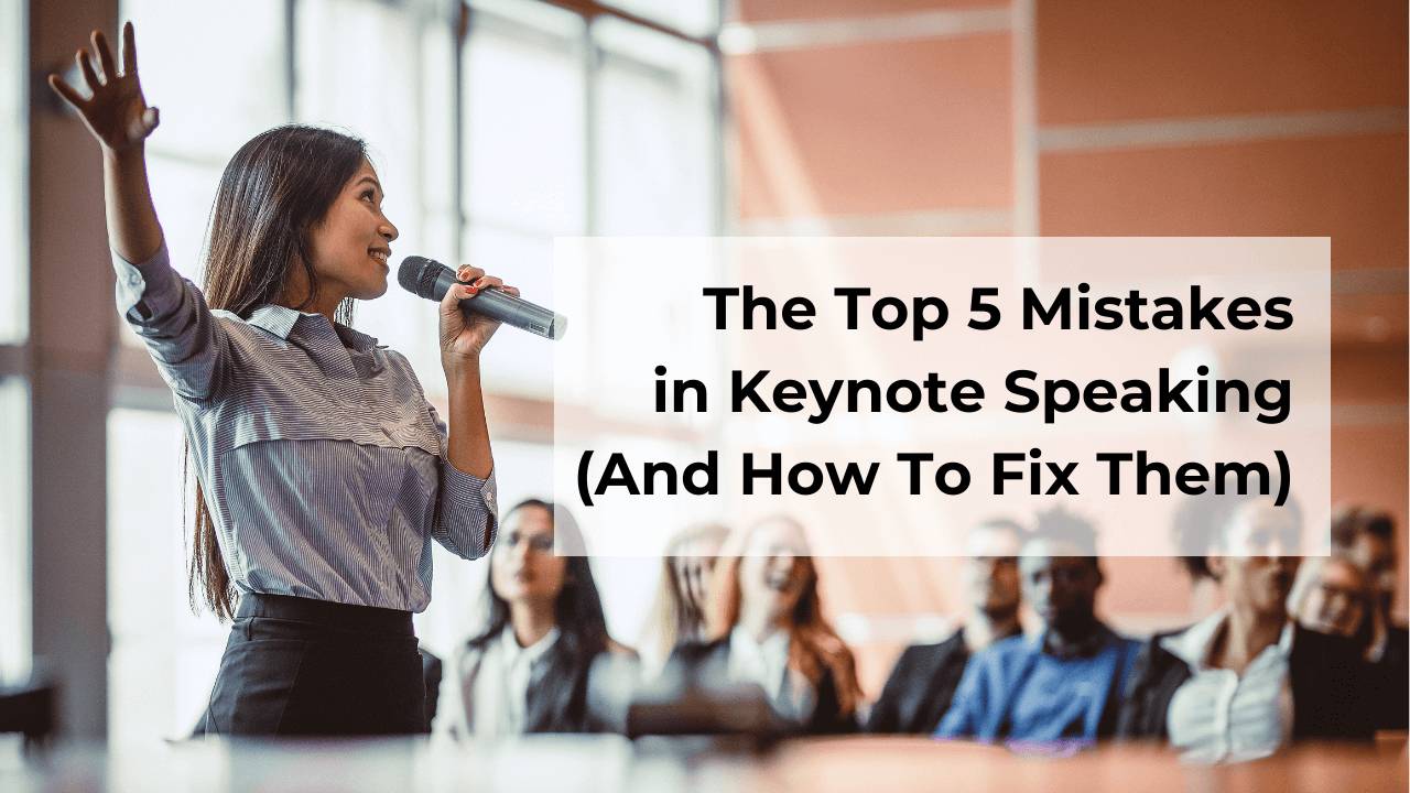 The Top 5 Mistakes in Keynote Speaking