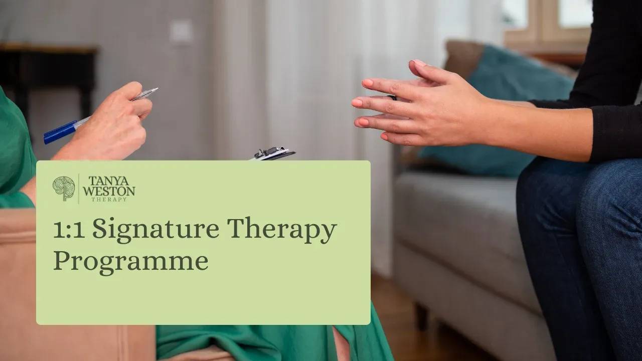 1:1 Signature Therapy | Tanya Weston Therapy